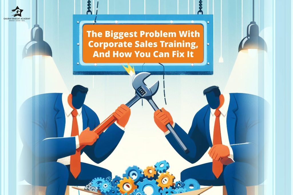 Fixing the Biggest Issue in Corporate Sales Training